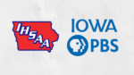 Iowa PBS to showcase IHSAA championships starting in 2025-26 | IHSAA